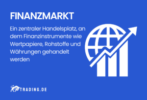 Was ist ein Finanzmarkt? Definition, Aufgaben und Beispiele