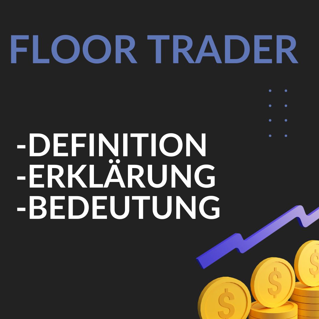 Was ist ein Floor Trader? | Definition & Erklärung